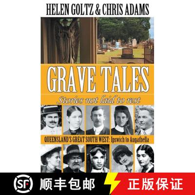 【3-4周达】Grave Tales: Queensland's Great South West: Queensland's Great South West: Ipswich to Auga... [9780994182210]
