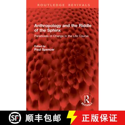 【3-4周达】Anthropology and the Riddle of the Sphinx: Paradoxes of Change in the Life Course [9781041068990]