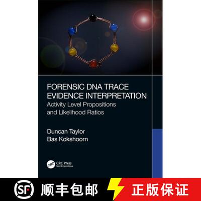 【3-4周达】Forensic DNA Trace Evidence Interpretation: Activity Level Propositions and Likelihood Ratios [9781032225814]
