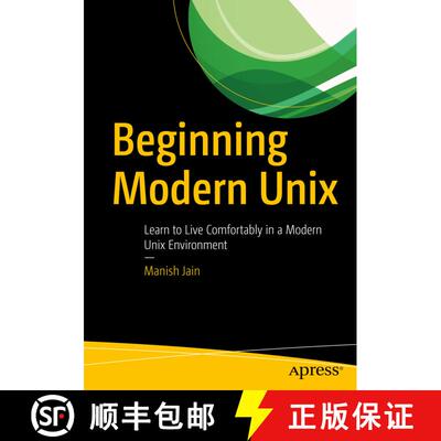 【3-4周达】Beginning Modern Unix : Learn to Live Comfortably in a Modern Unix Environment (First Edit... [9781484235270]