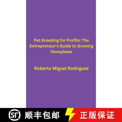 【3-4周达】Pet Breeding for Profits: The Entrepreneur's Guide to Growing Honeybees [9798223208860]