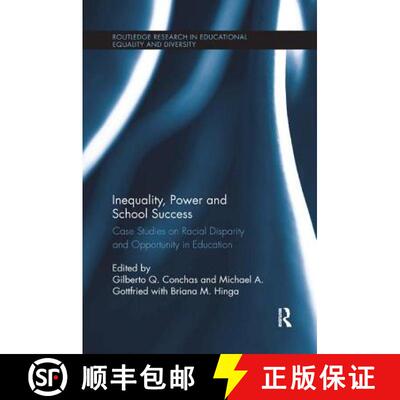 【3-4周达】Inequality, Power and School Success : Case Studies on Racial Disparity and Opportunity in... [9781138719156]