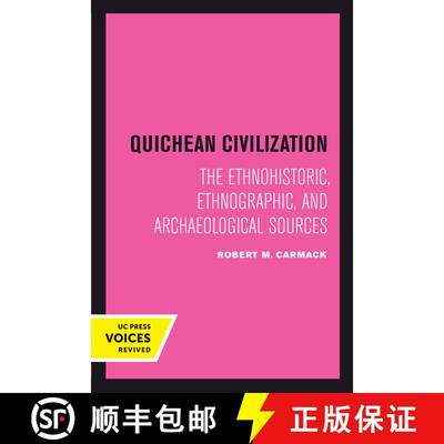【3-4周达】Quichean Civilization: The Ethnohistoric, Ethnographic, and Archaeological Sources (First ... [9780520415119]