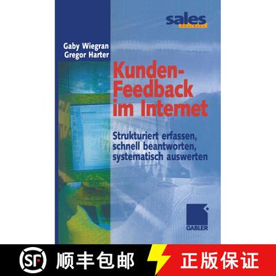 【3-4周达】Kunden-Feedback im Internet: Strukturiert erfassen, schnell beantworten, systematisch ausw... [9783322844682]