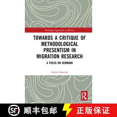 【3-4周达】精装 Towards a Critique of Methodological Presentism in Migration Research: A Focus on Den... [9781032000114]