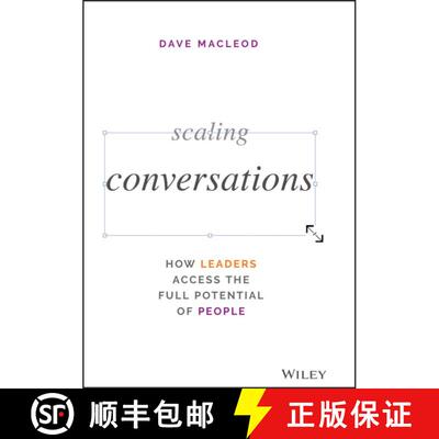 【3-4周达】精装 Scaling Conversations: How Leaders Access the Full Potential of People: How Leaders A... [9781119764458]