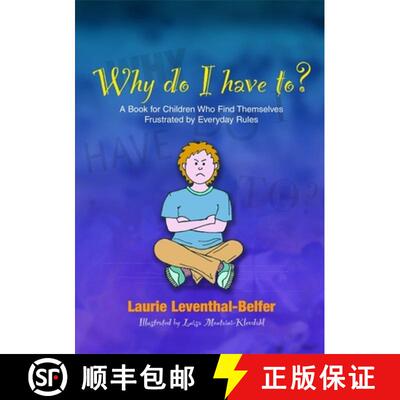 【3-4周达】Why Do I Have To?: A Book for Children Who Find Themselves Frustrated by Everyday Rules [9781843108917]