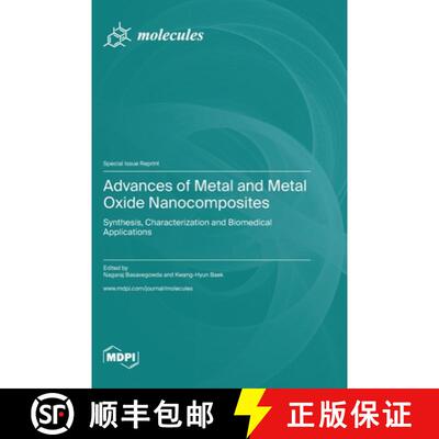 【3-4周达】Advances of Metal and Metal Oxide Nanocomposites: Synthesis, Characterization and Biomedic... [9783036576091]