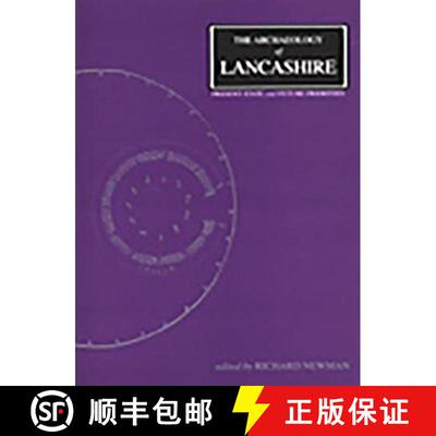 【3-4周达】Archaeology of Lancashire: Present State and Future Priorities [9781862200104]