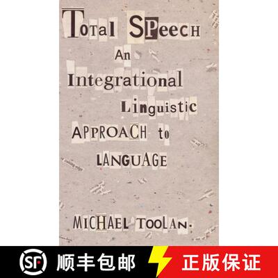 【3-4周达】Total Speech – An Integrational Linguistic Approach to Language [9780822317906]