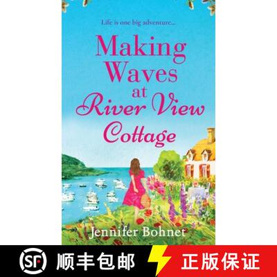 【3-4周达】精装 Making Waves at River View Cottage: An escapist, heartwarming read from Jennifer Bohn... [9781804834961]