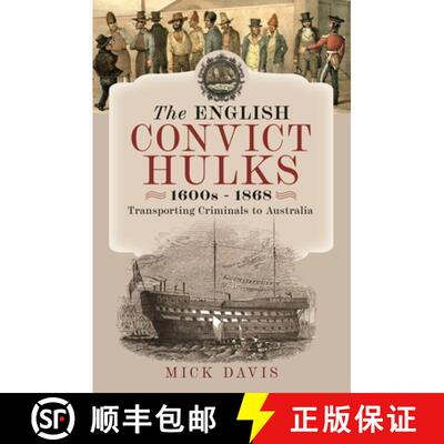 【3-4周达】精装 The English Convict Hulks 1600s - 1868: Transporting Criminals to Australia [9781399054492]