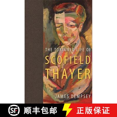 预订 精装 The Tortured Life of Scofield Thayer [9780813049267]