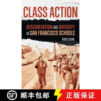 【3-4周达】Class Action: Desegregation and Diversity in San Francisco Schools [9781517904760]