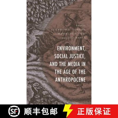 【3-4周达】精装 Environment, Social Justice, and the Media in the Age of the Anthropocene [9781793607607]