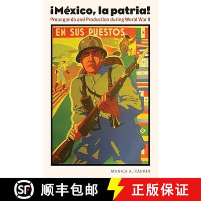 【3-4周达】Mexico, La Patria: Propaganda and Production During World War II [9780803224551]