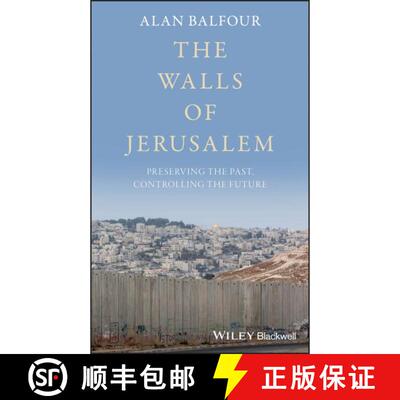 【3-4周达】精装 The Walls Of Jerusalem - Preserving The Past, Controlling The Future [Wiley建筑] [9781119182290]