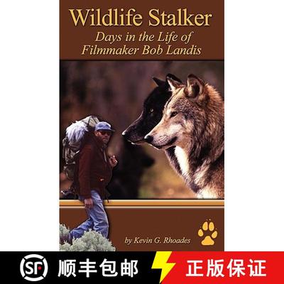 【3-4周达】Wildlife Stalker - Days in the Life of Filmmaker Bob Landis [9780615442235]