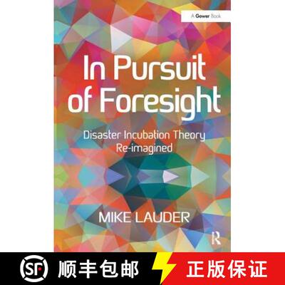 【3-4周达】精装 In Pursuit of Foresight: Disaster Incubation Theory Re-Imagined [9781472468895]