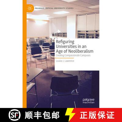 【3-4周达】精装 Refiguring Universities in an Age of Neoliberalism : Creating Compassionate Campuses [9783030733704]