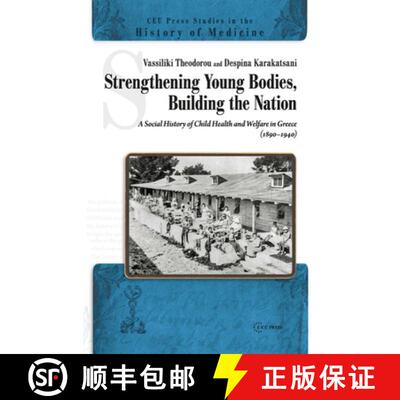 【3-4周达】精装 Strengthening Young Bodies, Building the Nation – A Social History of the Child Heal... [9789633862780]