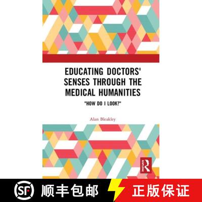 【3-4周达】Educating Doctors' Senses Through the Medical Humanities: How Do I Look? [9780367202484]