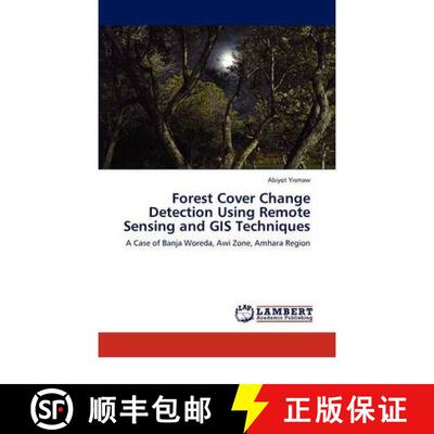 预订 Forest Cover Change Detection Using Remote Sensing and GIS Techniques [9783846594193]