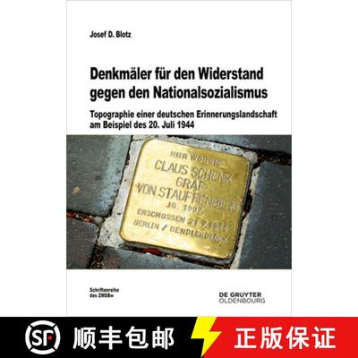 【3-4周达】Denkmäler Für Den Widerstand Gegen Den Nationalsozialismus: Topographie Einer Deutschen ... [9783111380513]