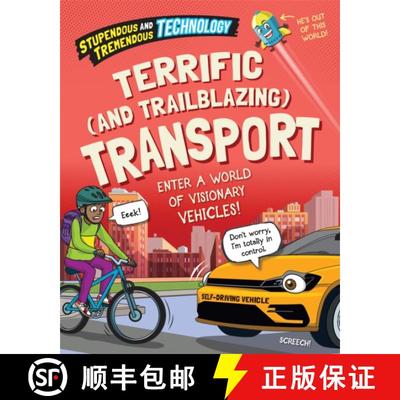 【3-4周达】Stupendous and Tremendous Technology: Terrific and Trailblazing Transport [9781526316134]