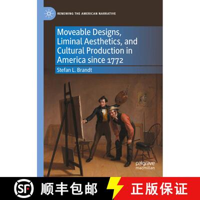 【3-4周达】精装 Moveable Designs, Liminal Aesthetics, and Cultural Production in America since 1772 [9783031136108]