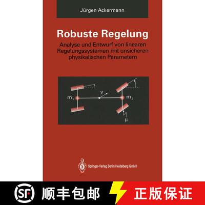 【3-4周达】Robuste Regelung : Analyse und Entwurf von linearen Regelungssystemen mit unsicheren physi... [9783662097786]