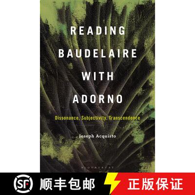 【3-4周达】精装 Reading Baudelaire with Adorno: Dissonance, Subjectivity, Transcendence [9798765103005]
