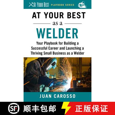 【3-4周达】At Your Best as a Welder: Your Playbook for Building a Successful Career and Launching a T... [9781510743977]