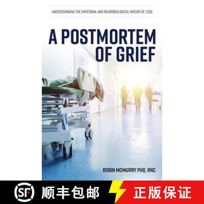 【3-4周达】A Postmortem of Grief: Understanding the Emotional and Neurobiological Nature of Loss [9781949758535]