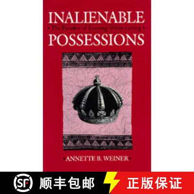 【3-4周达】Inalienable Possessions: The Paradox of Keeping-While Giving (First Edition) [9780520076044]