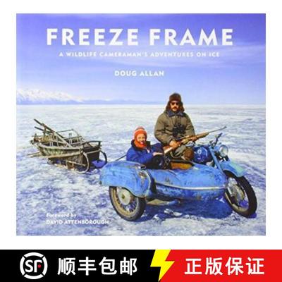 预订 Freeze Frame: A Wildlife Cameraman's Adventures on Ice [9780957139206]