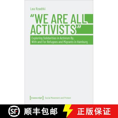 【3-4周达】''We Are All Activists'': Exploring Solidarities in Activism By, With and For Refugees and... [9783837663495]