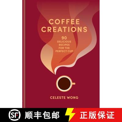 【3-4周达】Coffee Creations: 80 Make-At-Home, Delicious Coffee Recipes from Iced Lattes to Shaken Esp... [9781784729615]