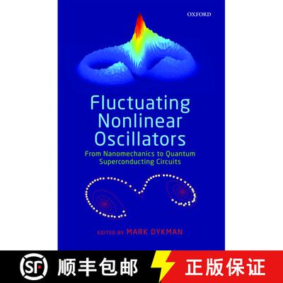 【3-4周达】Fluctuating Nonlinear Oscillators: From Nanomechanics to Quantum Superconducting Circuits [9780199691388]