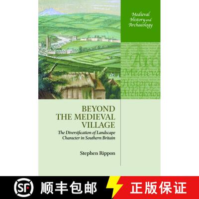 【3-4周达】Beyond the Medieval Village: The Diversification of Landscape Character in Southern Britain [9780198723165]