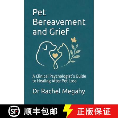 【3-4周达】Pet Bereavement and Grief: A Clinical Psychologist's Guide to Healing After Pet Loss [9781036988326]