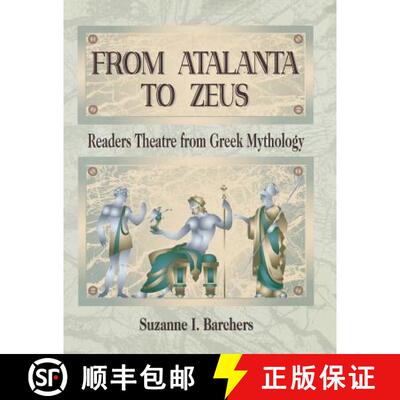 【3-4周达】From Atalanta to Zeus: Readers Theatre from Greek Mythology [9781563088155]