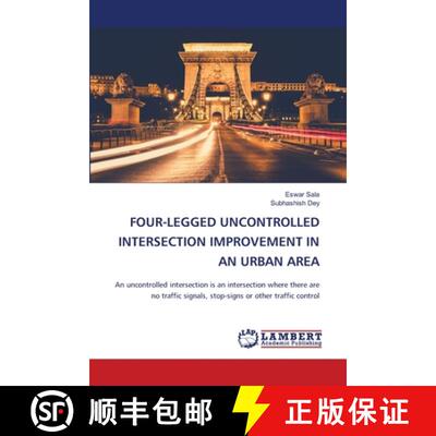 【3-4周达】FOUR-LEGGED UNCONTROLLED INTERSECTION IMPROVEMENT IN AN URBAN AREA: An uncontrolled inters... [9786208116750]