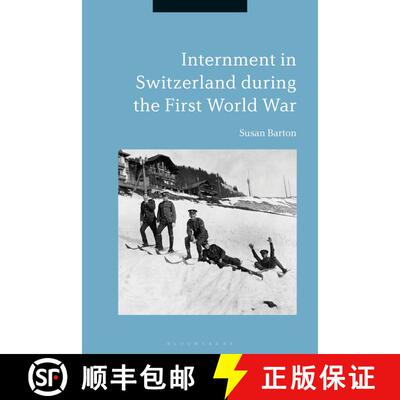 【3-4周达】精装 Internment in Switzerland during the First World War [9781350037731]