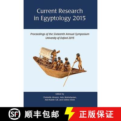 【3-4周达】Current Research in Egyptology 2015: Proceedings of the Sixteenth Annual Symposium [9781785703638]