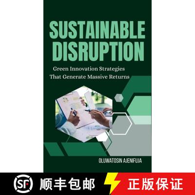 【3-4周达】精装 Sustainable Disruption: Green Innovation Strategies That Generate Massive Returns [9781049192802]