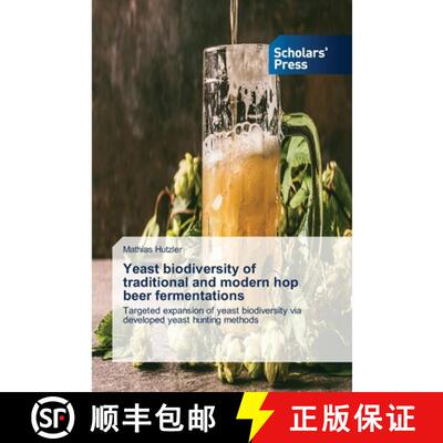 预订 Yeast biodiversity of traditional and modern hop beer fermentations: Targeted expansion of yeast... [9786138974970]