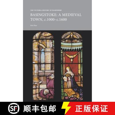 【3-4周达】The Victoria History of Hampshire:  Basingstoke: a Medieval Town c.1000-c.1600 [9781909646612]
