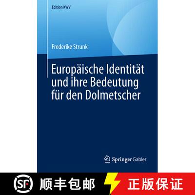 【3-4周达】Europaeische Identitaet und ihre Bedeutung fuer den Dolmetscher (1. Auflage 2010. Nachdruc... [9783662584774]