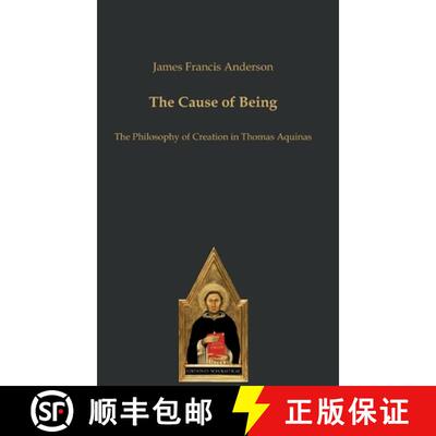 【3-4周达】The Cause of Being: The Philosophy of Creation in Thomas Aquinas [9783868383096]